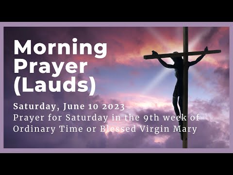 ✝️ MORNING PRAYER FOR TODAY (LAUDS) - LITURGY OF THE HOURS 06/10/2023