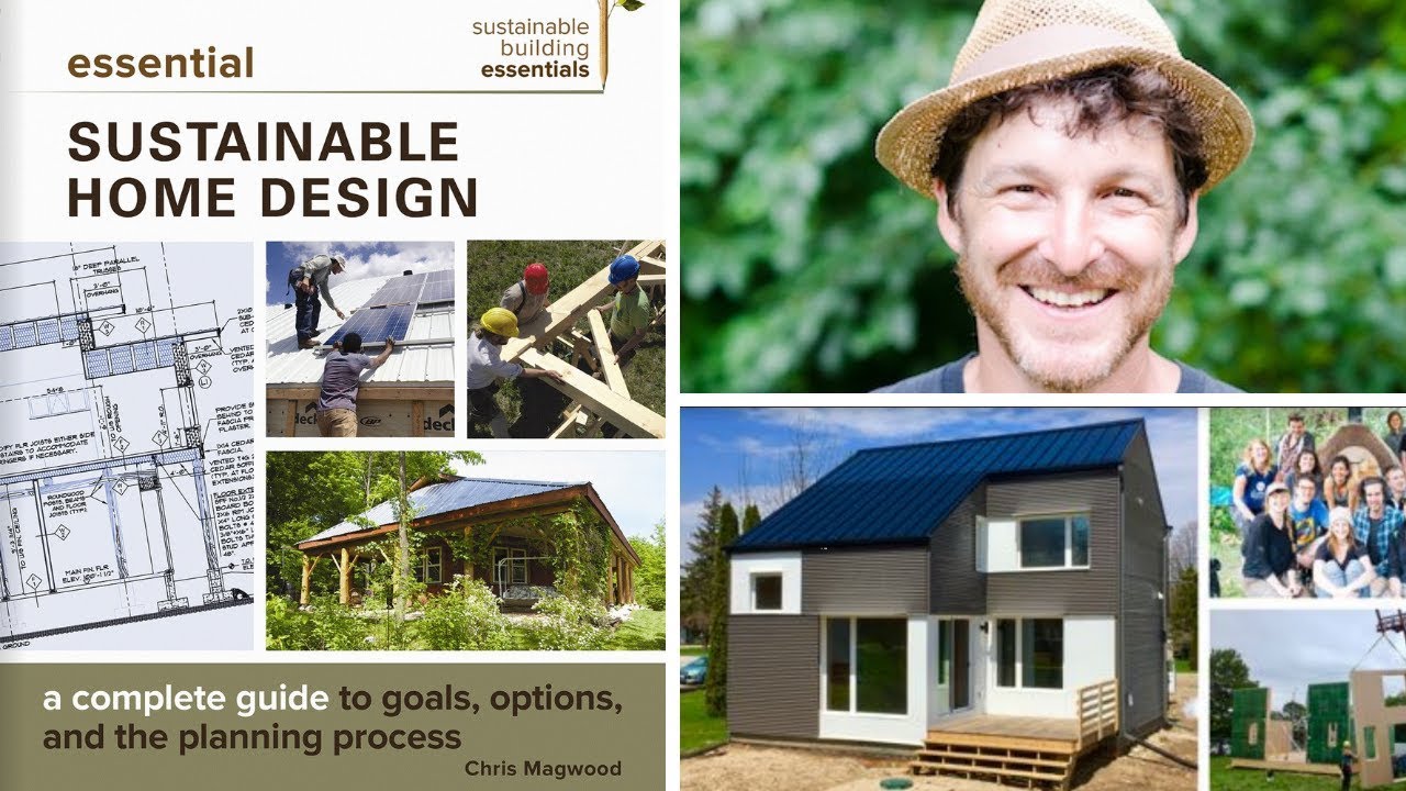 Part 1 - Sustainable Home Design With Chris Magwood