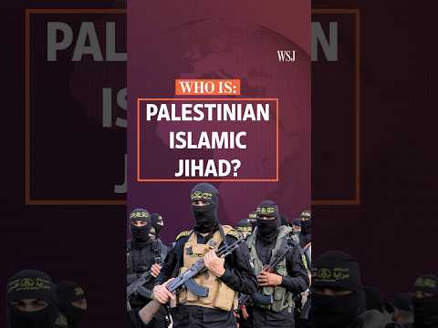 Palestinian Islamic Jihad: The Militant Group Operating in Gaza Alongside Hamas