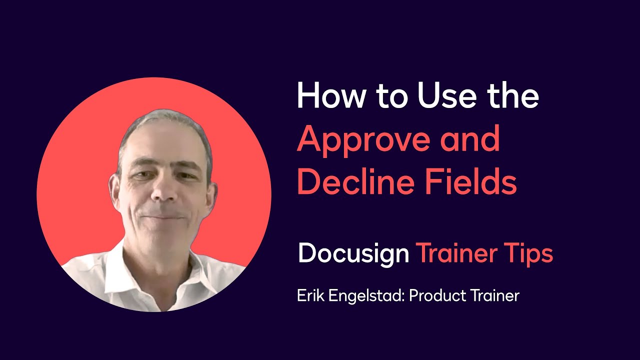 Docusign Trainer Tips: How to Use the Approve and Decline Fields