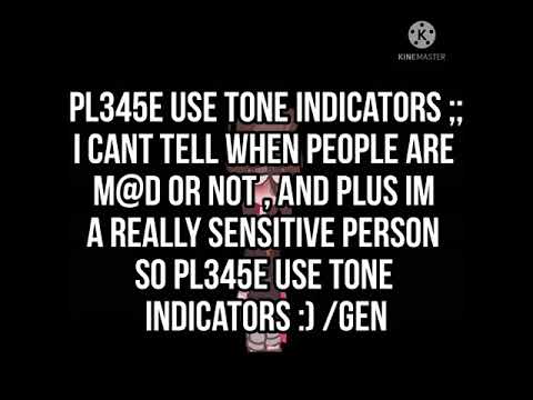 pl345e use tone indicators :) /gen
