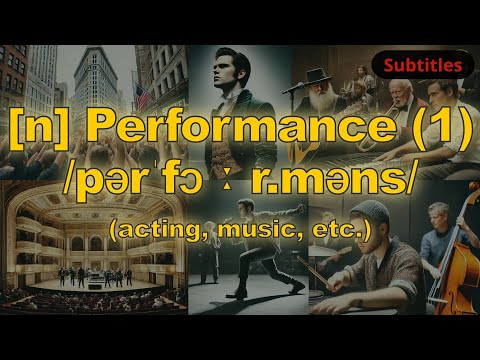 [n] Performance meaning (acting, music, etc.) with 5 examples