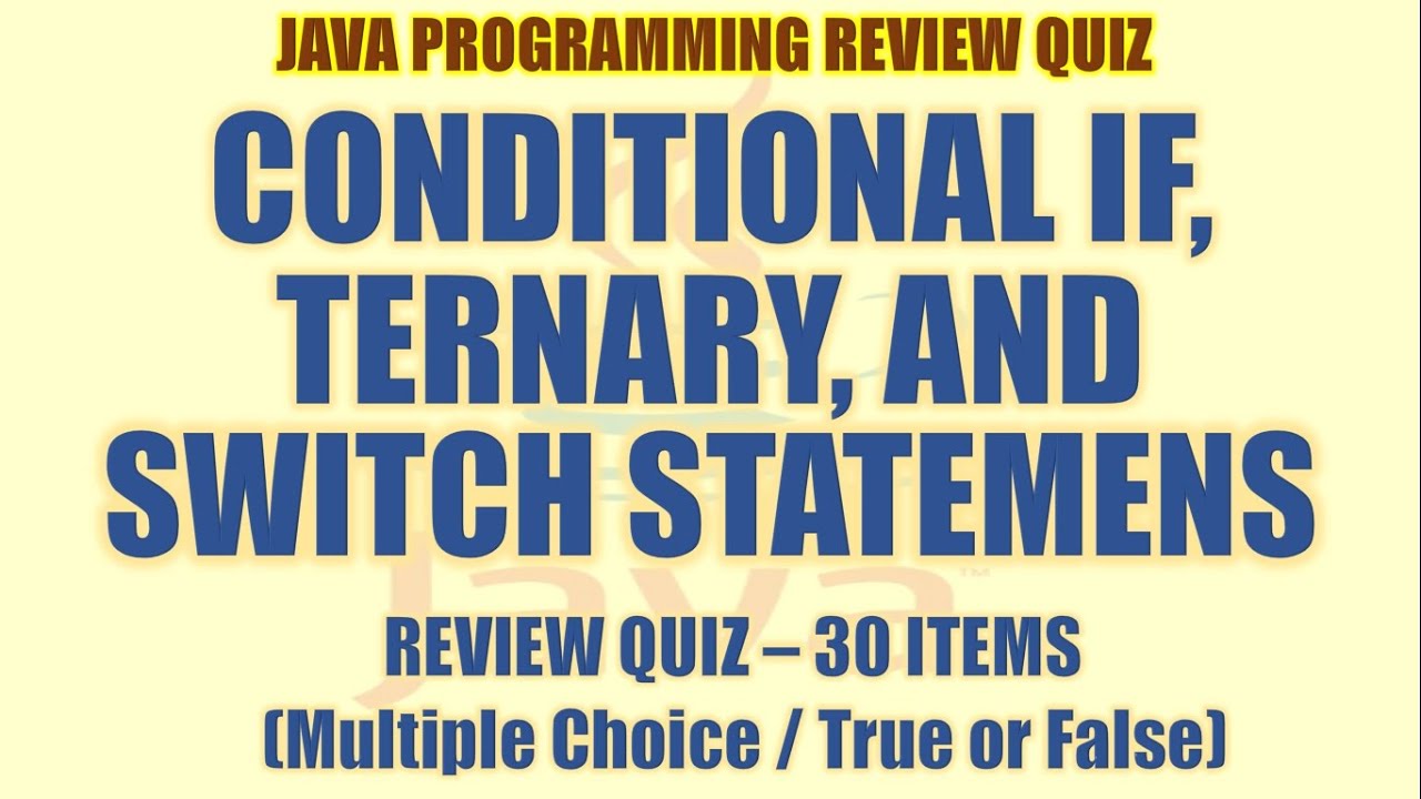 Conditional, Ternary, and Switch Statement Review Quiz | Java Programming Tutorial Series