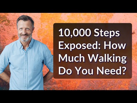 10,000 Steps Exposed: How Much Walking Do You Need?