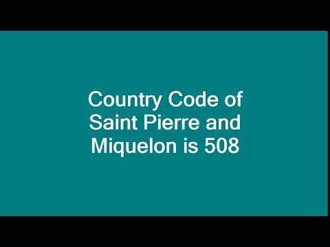 Country Code of Saint Pierre and Miquelon is 508