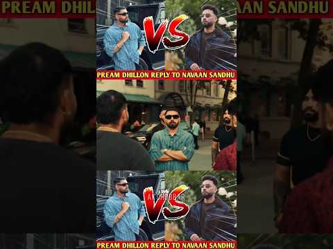 Pream Dhillon vs Navaan Sandhu #shorts #youtubeshorts #shorts