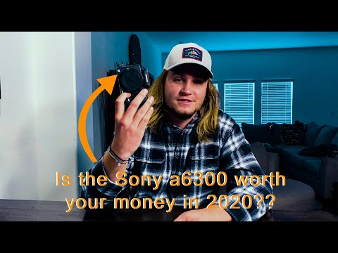 Is the Sony a6300 worth your money in 2020??