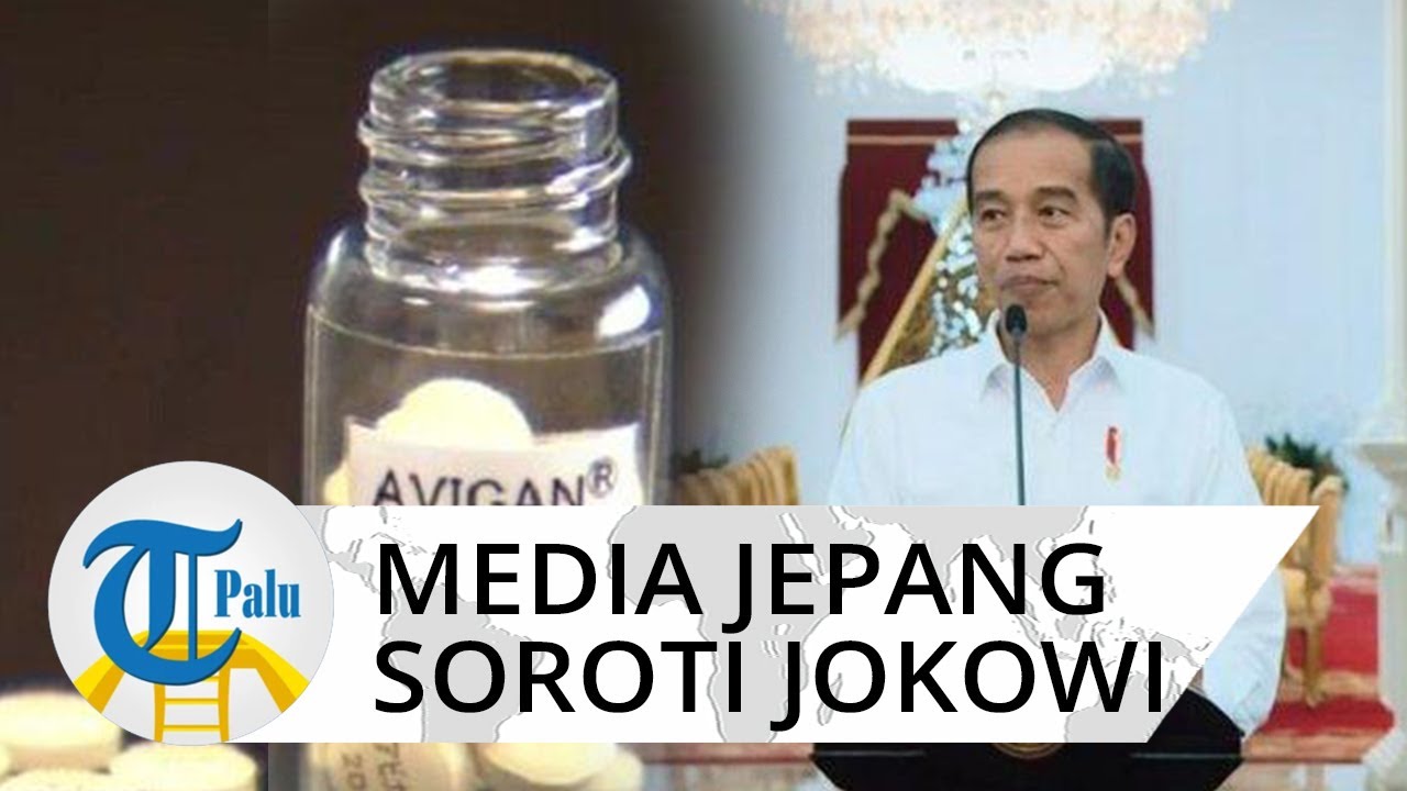 Media Jepang Soroti Keputusan Jokowi Pesan 2 Juta Butir Obat Avigan ...