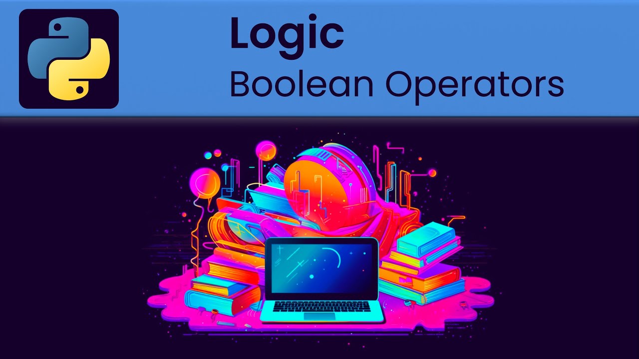 Python - Logic: Boolean Operators