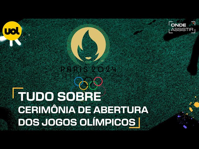 Abertura Olimpiadas Paris 2024 Horário E Onde Assistir