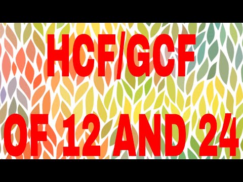 HCF of 12 and 24|GCF of 12 and 24