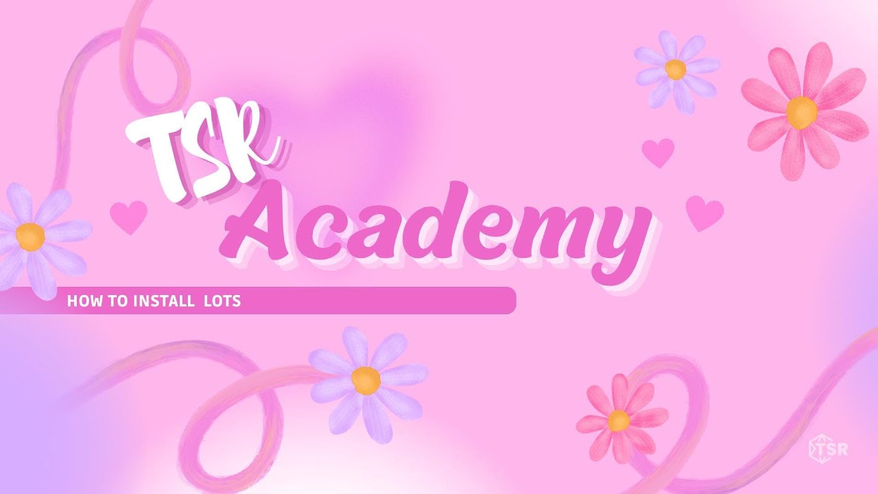 ❤️ HOW TO INSTALL LOTS ❤️ | TSR ACADEMY
