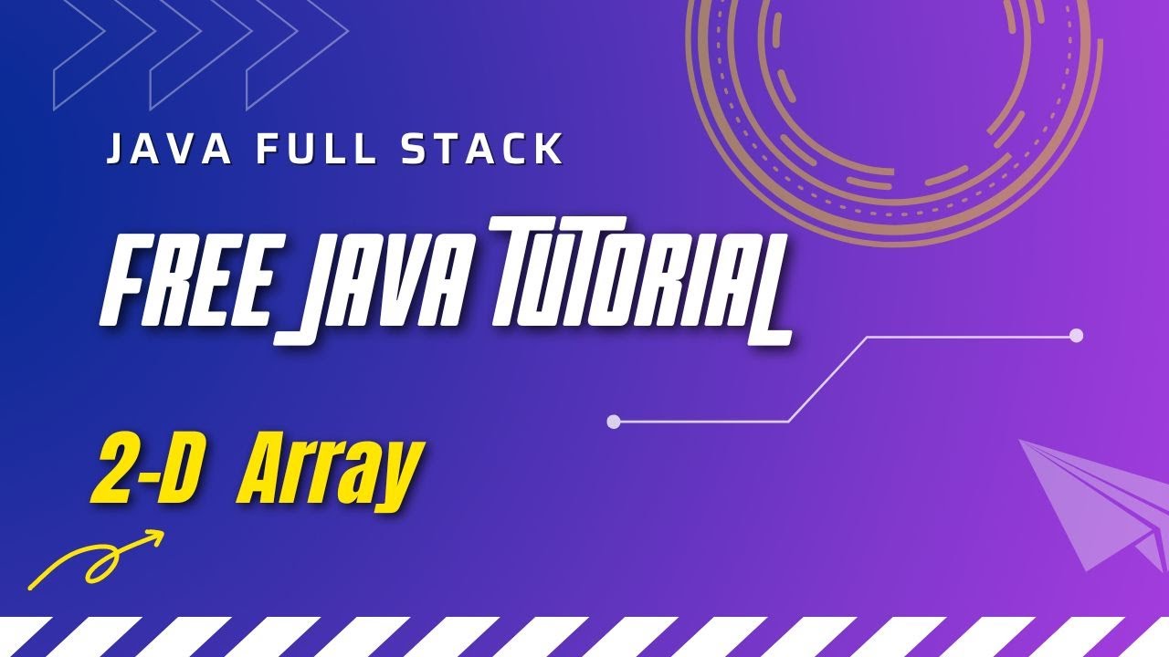 Java tutorial -  2D Array - Java full stack tutorial by lokesh jammugani