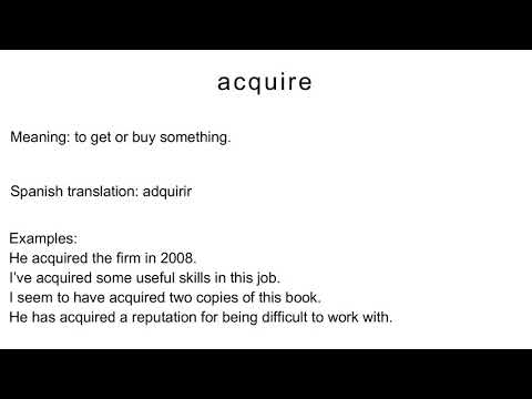 acquire (meaning, spanish translation, examples)