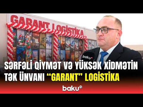 Zamanı qabaqlayan "Garant" logistika şirkətinin yükdaşıma xidməti | Bazara yeni nəfəs
