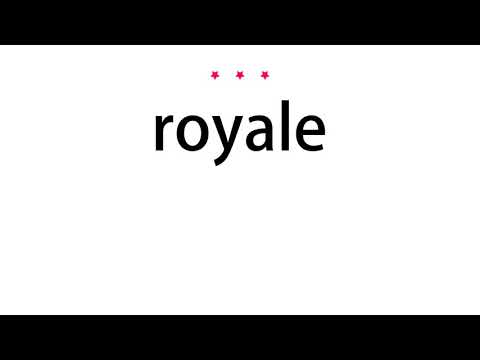 How to pronounce royale - Vocab Today