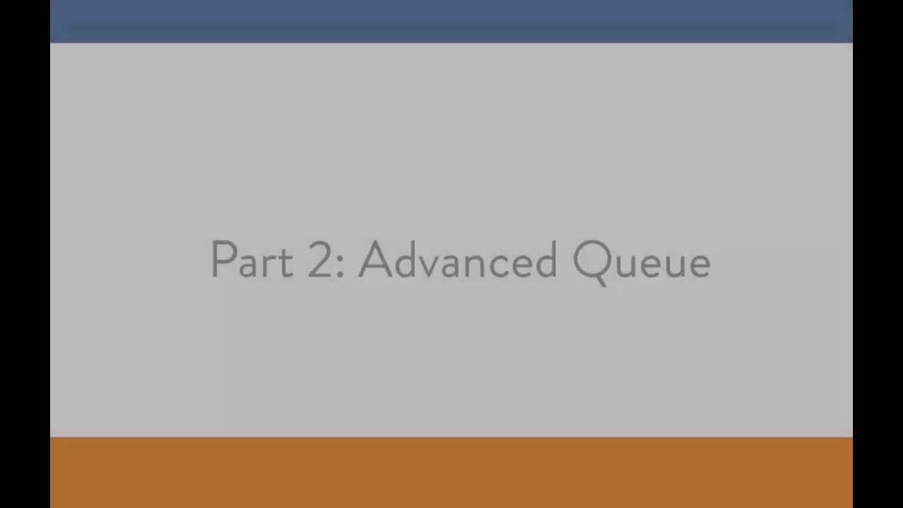 Queue & Advanced Queue