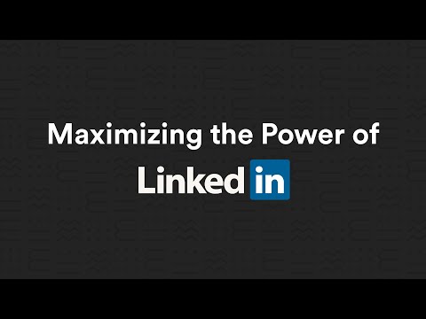 Maximize the Power of LinkedIn