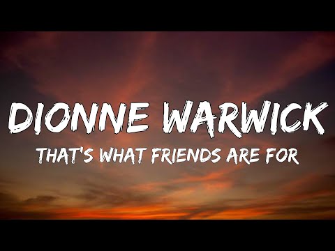 Dionne Warwick - That's What Friends Are For (Lyrics)
