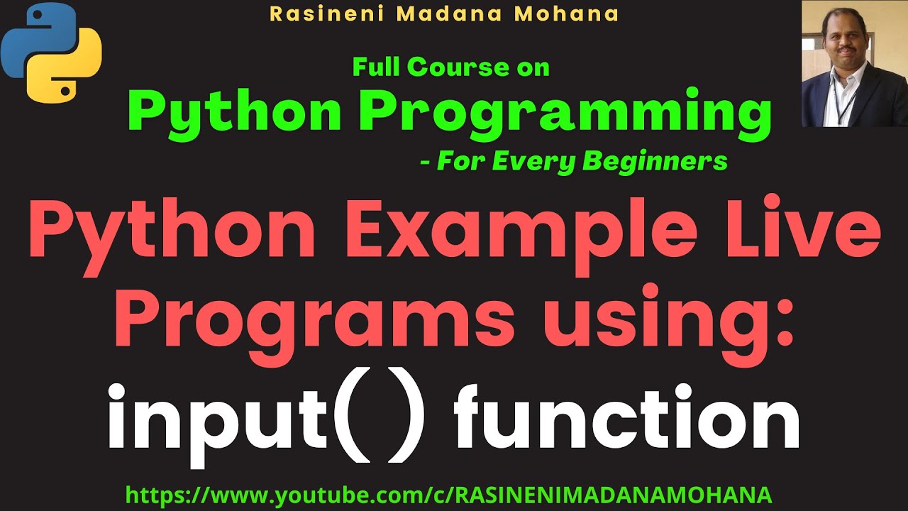 Python Programming - For Every Beginners: Lecture-15. input() function Python Programs - LIVE DEMO