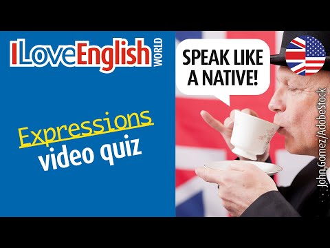 Speak like a native! – ENGLISH EXPRESSIONS – I Love English World n°368