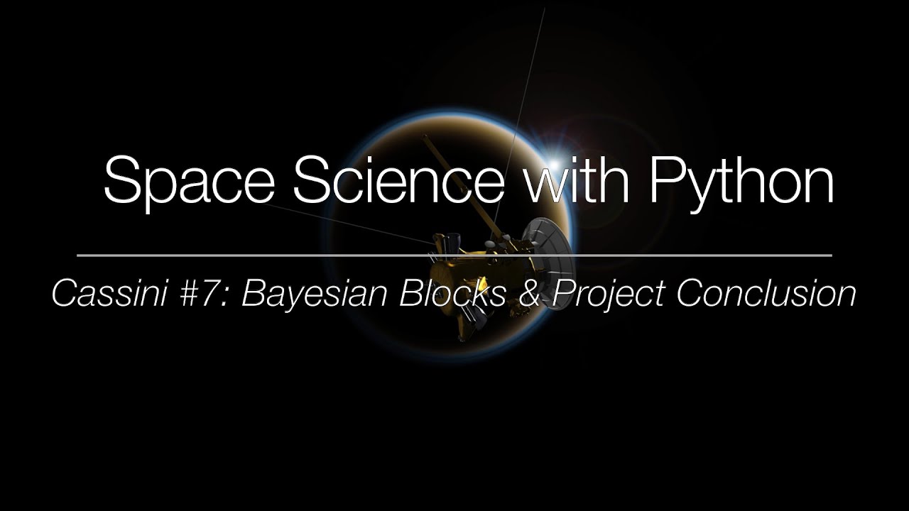 Space Science with Python - Cassini #7: Bayesian Blocks & Project Conclusion