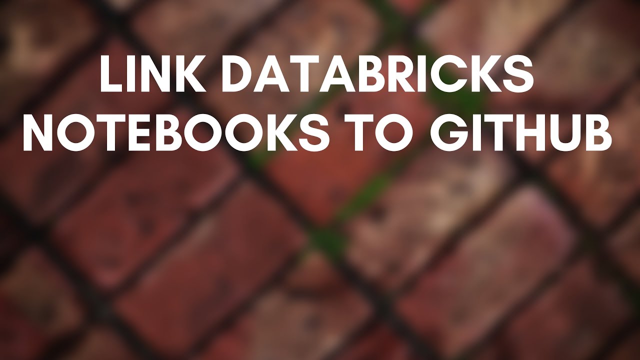 How to Integrate Azure Databricks Notebooks with GitHub
