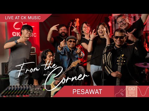 Pesawat Unplugged Live at CK Music | From The Corner Session