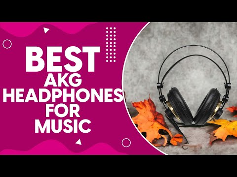 Best Akg Headphones For Music in 2024: Top Picks and Reviews