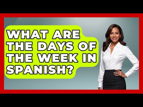 What Are The Days Of The Week In Spanish? - Latin Music Revolution