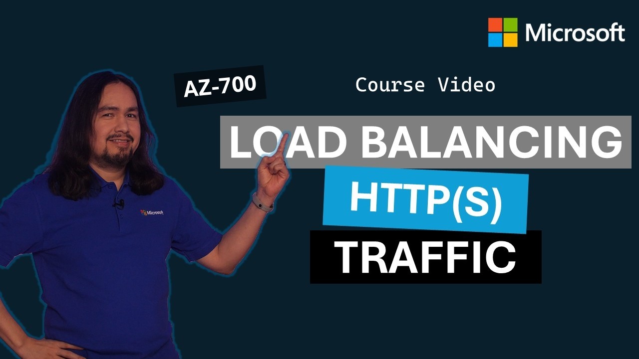 Load balancing HTTP(S) traffic in Azure | AZ-700 | Episode 6