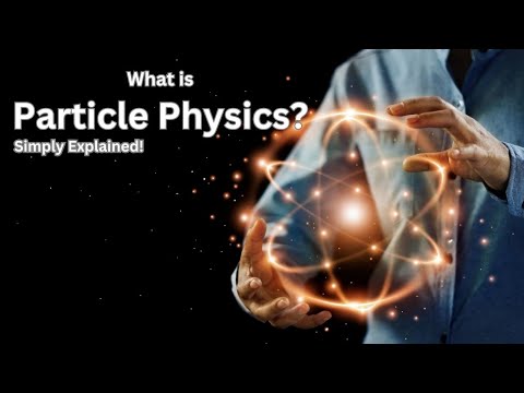 What is Particle Physics? Simply Explained!
