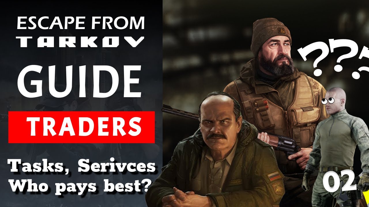 EFT - Complete Starting Guide 02 - TRADERS (Items / Tasks / Services / Make the most money)