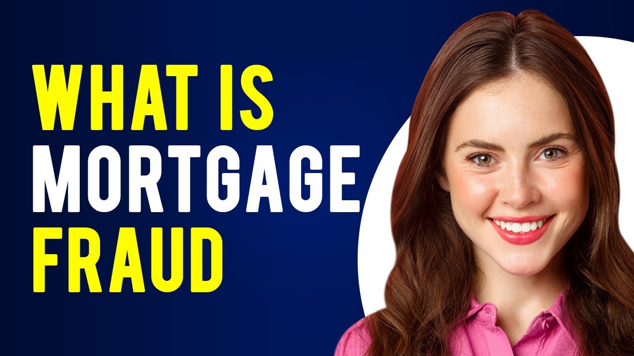 What is Mortgage Fraud? (Understanding Mortgage Fraud & Avoiding It)
