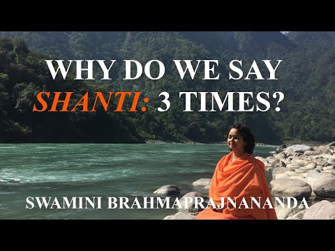 Why do we say Shanti 3 times? l Swamini Brahmaprajnananda