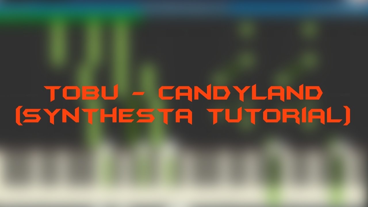 Tobu - CandyLand (Synthesia Tutorial)
