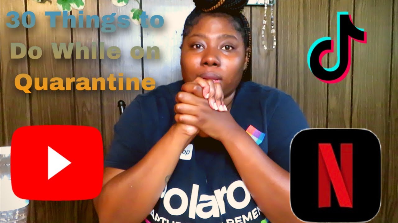 30 Things to Do While on Quarantine
