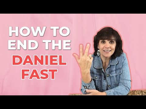 3-Steps to End a Daniel Fast Without Giving Up What You've Gained