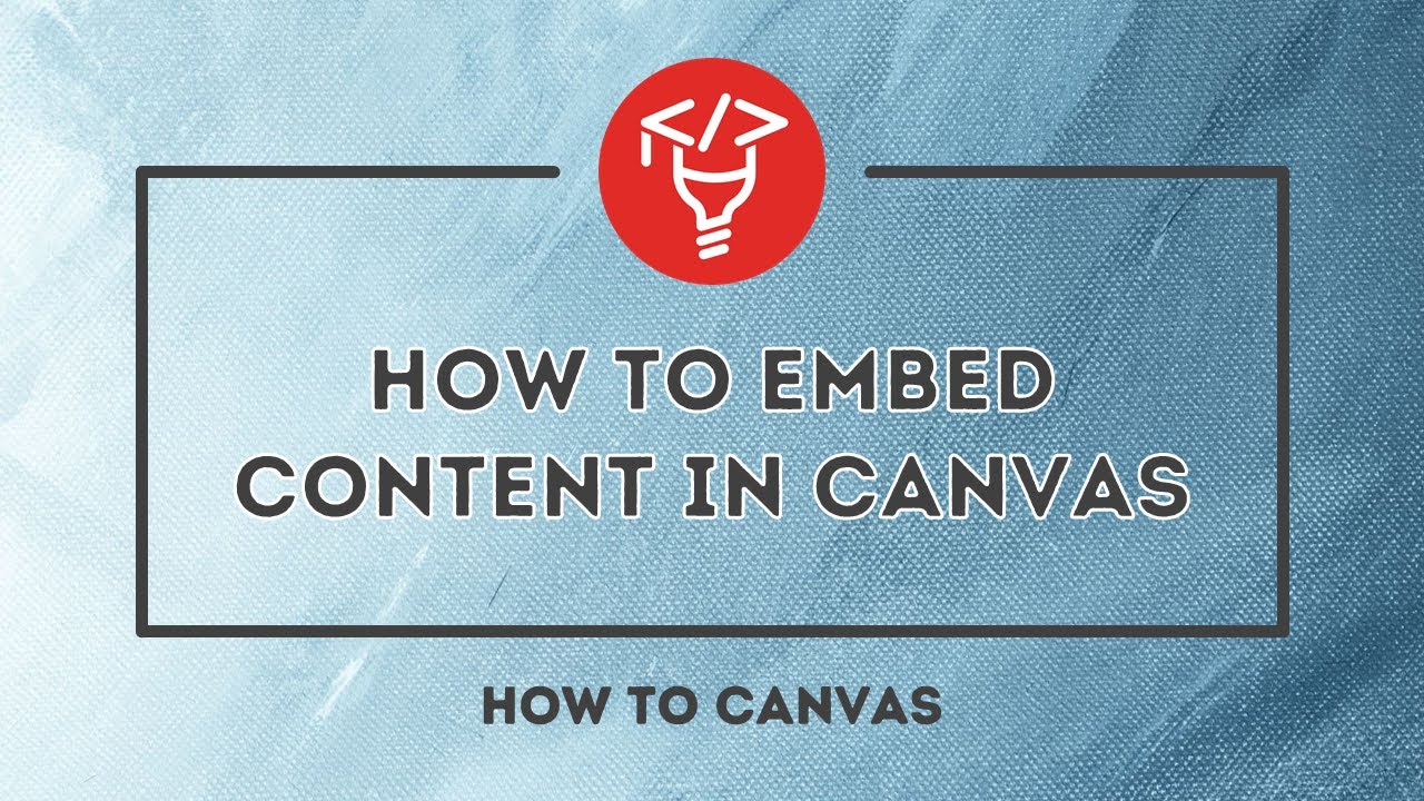 How to embed content in Canvas