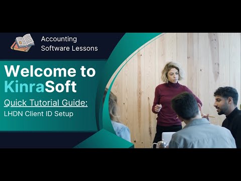 KinraSoft Accounting Software Tutorial – How to Set Up LHDN Client ID