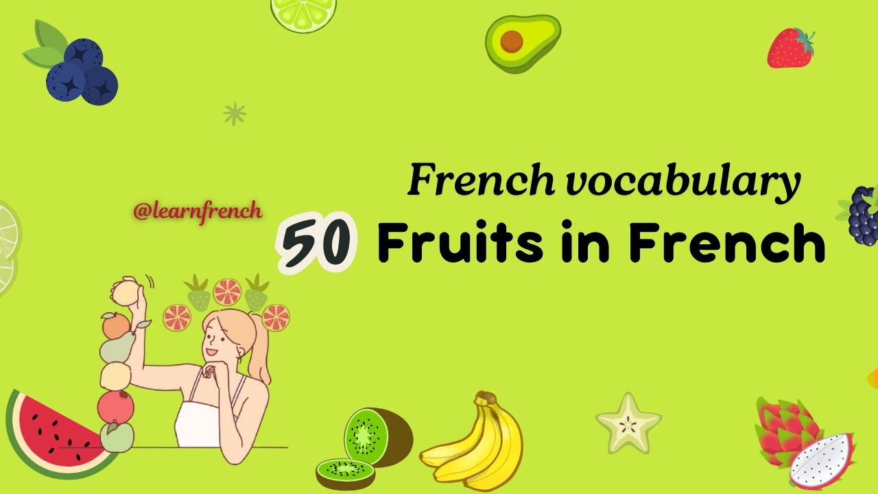 Fruits Name in French | Learn French Vocabulary Easily | 50 fruit names in French |