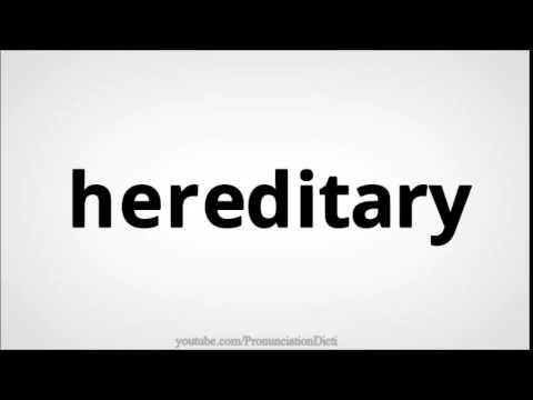 How to pronounce hereditary