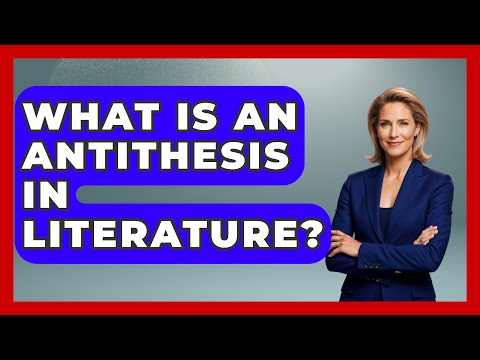 What Is An Antithesis In Literature? - Tales And Texts