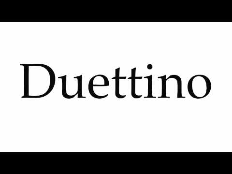 How to Pronounce Duettino