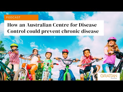 How an Australian Centre for Disease Control could prevent chronic disease - Podcast
