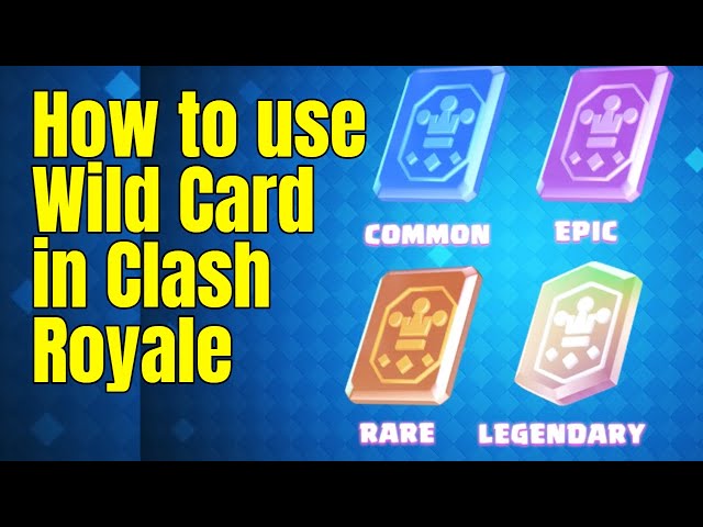 Wild Cards in Clash Royale: Details and how to get them