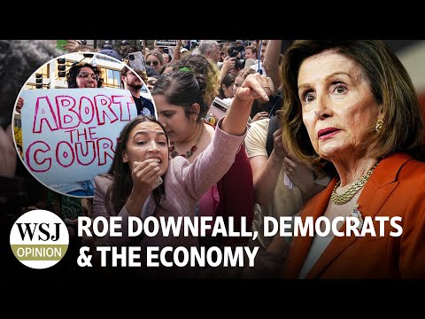 Roe Downfall Throws Democrats ‘Life Raft’ Over the Economy | Review & Outlook: WSJ Opinion