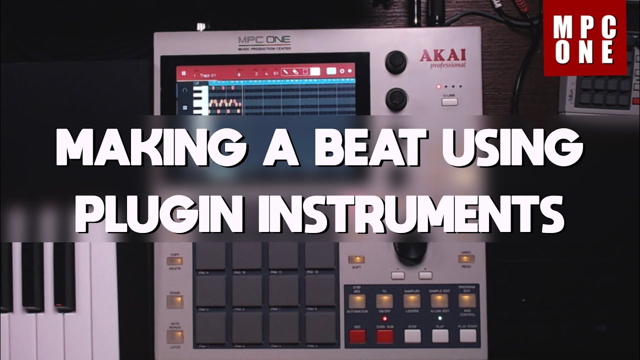 MPC ONE | MAKING A BEAT USING PLUGIN INSTRUMENTS