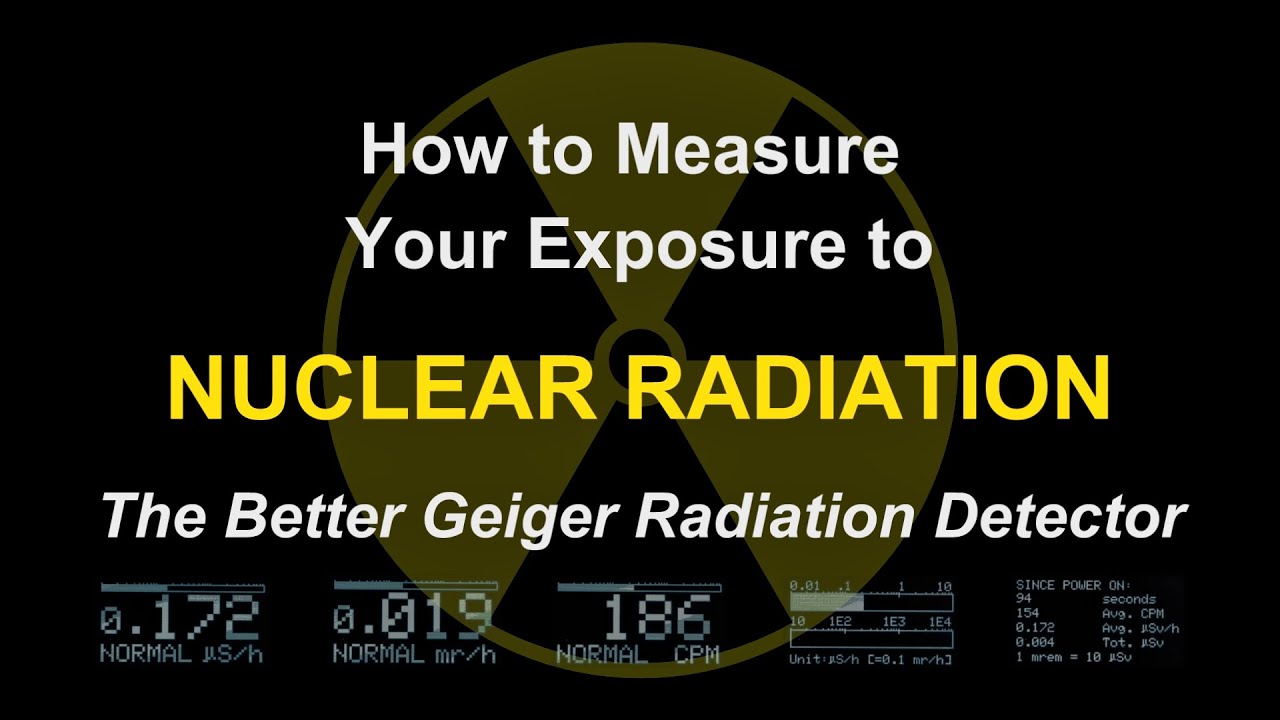 How to Measure Your Exposure to Nuclear Radiation:  The Better Geiger Radiation Detector