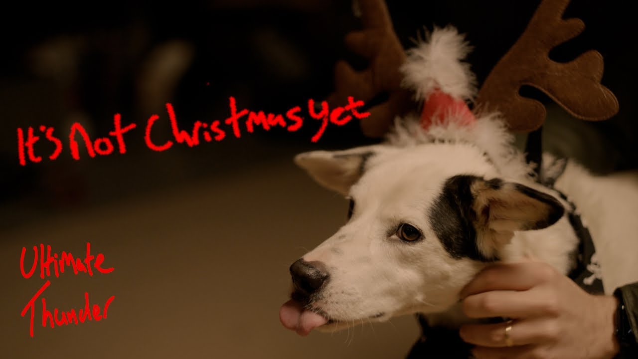 Ultimate Thunder - IT'S NOT CHRISTMAS YET